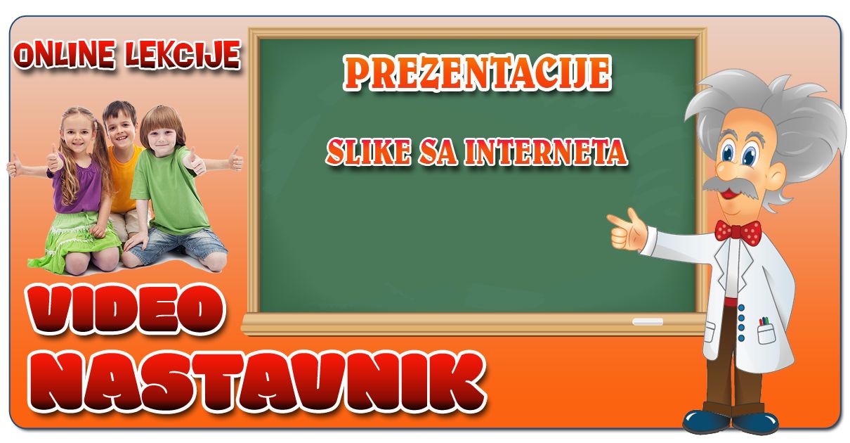 PREZENTACIJE (7. DEO) – SLIKE SA INTERNETA